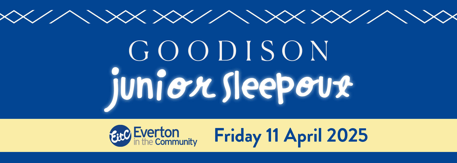 Goodison Park Stadium Junior Sleepout 2025